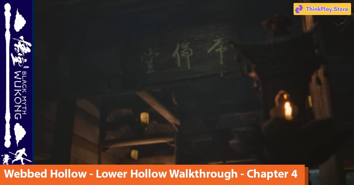 Webbed Hollow – Lower Hollow Walkthrough – Black Myth: Wukong – Think ...